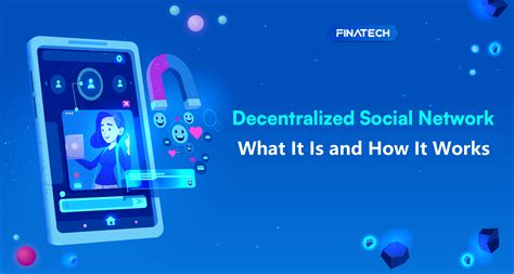 Decentralized Social Network What It Is And How It Works