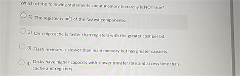 Solved Which Of The Following Statements About Memory Chegg