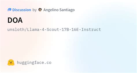 Unsloth Llama 4 Scout 17B 16E Instruct DOA