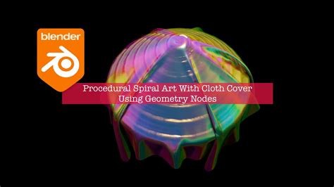 Livenoding Procedural Spiral Art With Cloth Cover Youtube