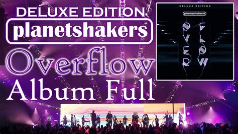Planetshakers Overflow Deluxe Edition [official Album Full] Youtube