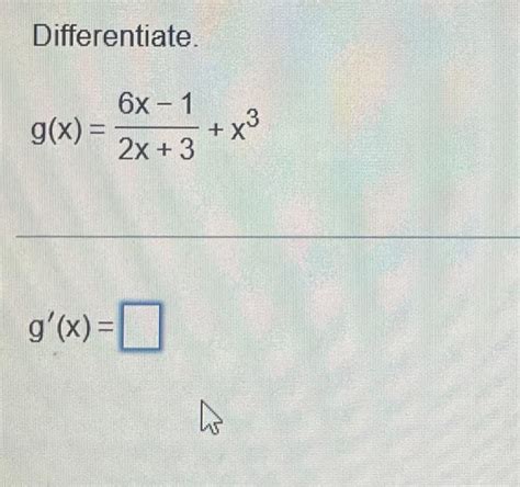 solved differentiate g x g x 6x 1 2x 3 x³ x a