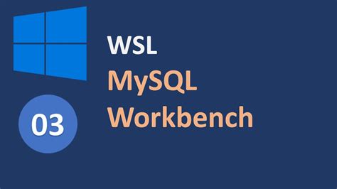 Wsl03 Cài đặt Mysql Workbench Quản Lý Mysql Server Trên Wsl Youtube