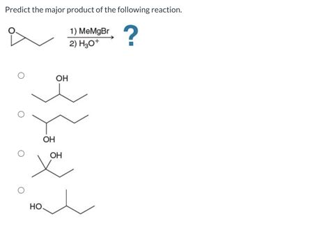 Solved Predict The Major Product Of The Following Reaction
