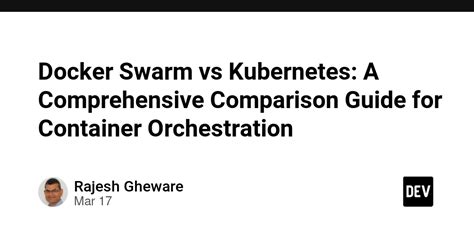 docker swarm vs kubernetes a comprehensive comparison guide for