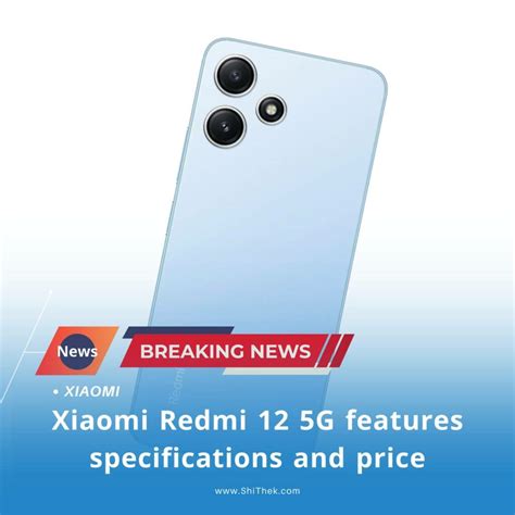 Xiaomi Redmi 12 5g Features شي ذكي