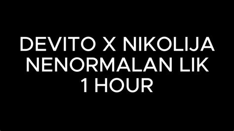 Devito X Nikolija Nenormalan 1 Hour Youtube