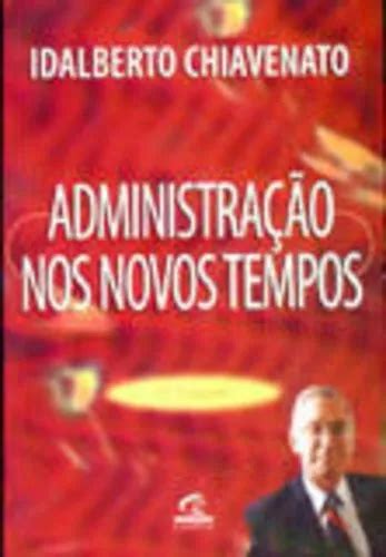 Livro Administração Nos Novos Tempos Idalberto Chiavenato