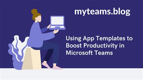 Using App Templates To Boost Productivity In Microsoft Teams Karl S Microsoft Teams And Viva Blog