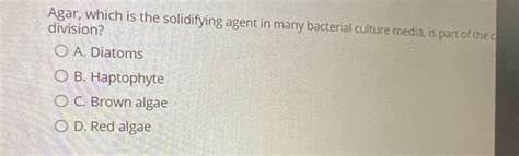 Solved Agar Which Is The Solidifying Agent In Many