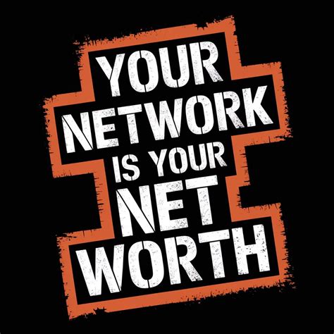 Your Network Is Your Net Worth Think About The 5 People You Spend The