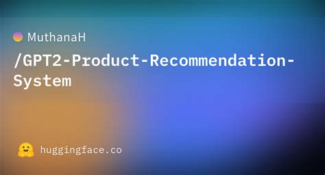 Muthanahgpt2 Product Recommendation System At Main