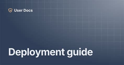 deployment guide user docs