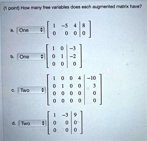 Point How Many Free Variables Does Each Augmented Matrix Have One Oo 10