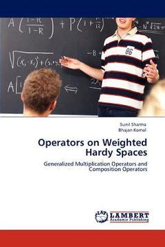 Libro Operators On Weighted Hardy Spaces De Sharma Sunil Buscalibre
