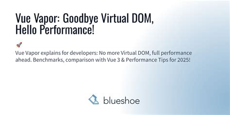 vue vapor goodbye virtual dom hello performance blueshoe