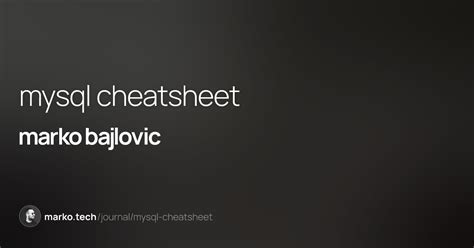 Mysql Cheatsheet Markotech