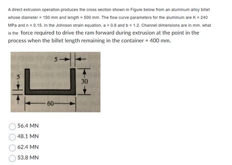 Solved A Direct Extrusion Operation Produces The Cross
