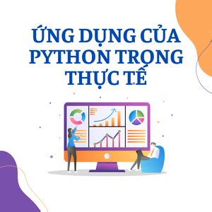 TOP Ứng Dụng Của Python Vào Các Lĩnh Vực Trong Thức Tế