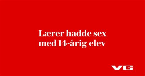 Lærer Hadde Sex Med 14 årig Elev