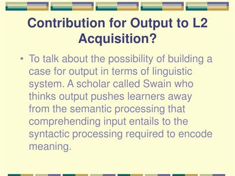 Ppt Processing Instruction And A Role For Output In Second Language