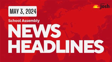 School Assembly News Headlines For May 3 Ipl 2024 Updates T20 Dubai