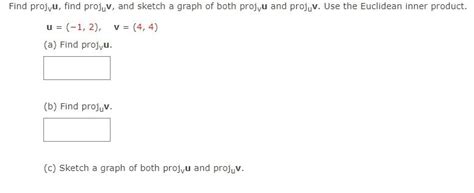Solved Find Projvu Find Projuv And Sketch A Graph Of Both Chegg Com