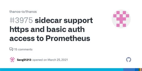 Sidecar Support And Basic Auth Access To Prometheus · Issue 3975 · Thanos Iothanos · Github