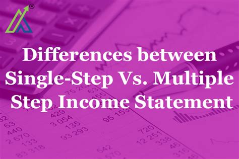 Differences Between Single Step Vs Multiple Step Income Statement