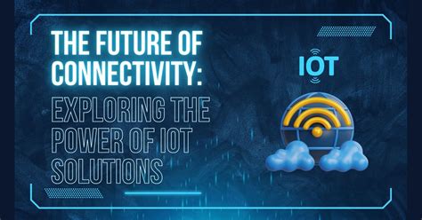 The Future Of Connectivity Exploring The Power Of Iot Solutions Electrobit Technology