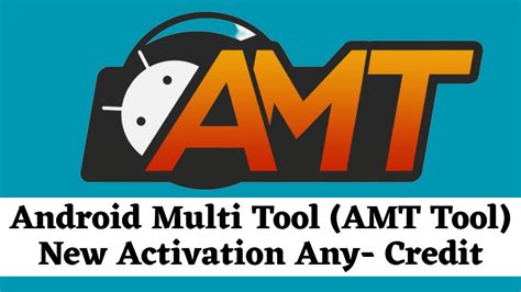 Android Multi Tool Amt Tool New Activation Any Credit Youtube