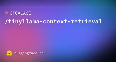 gfcacace tinyllama context retrieval · datasets at hugging face