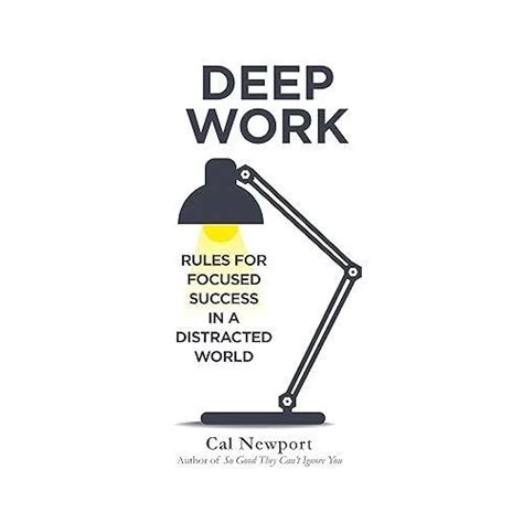 Deep Work By Cal Newport Explores How Focused Undistracted Work Can Lead To High Productivity