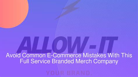 Avoid Common E Commerce Mistakes With This Full Service Branded Merch
