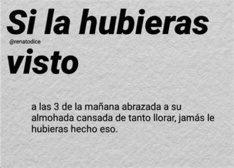 😭😭😭 Me Perdiste Frases Ya Me Canse Frases Necesito Un Abrazo