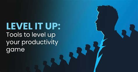 Level It Up Tools To Level Up Your Productivity Game