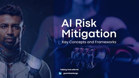 Ai Risk Mitigation Key Concepts And Frameworks Gowrishankar Sivabala
