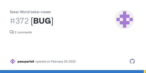 Bug · Issue 372 · Sekai Worldsekai Viewer · Github