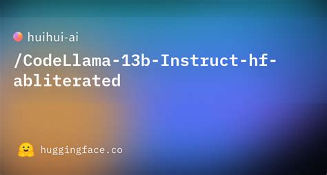 Huihui Ai CodeLlama 13b Instruct Hf Abliterated Hugging Face