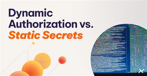 Dynamic Authorization Vs Static Secrets Rethinking Cloud Access