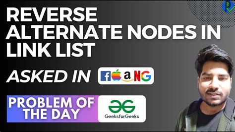 128 Gfg Potd Reverse Alternate Nodes In Link List Geeksforgeeks Problem Of The Day