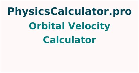 Free Orbital Velocity Calculator Orbital Velocity Definition