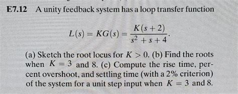 E712 A Unity Feedback System Has A Loop Transfer