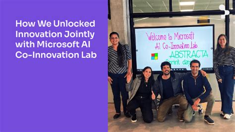 Innovation With Microsoft Ai Co Innovation Lab Abstracta