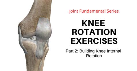Knee Rotation Exercises Part 2 Knee Internal Rotation My Rehab Connection