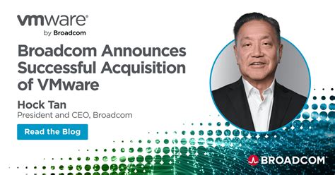 Broadcom Announces Successful Acquisition Of Vmware Hock Tan