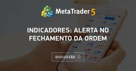 Indicadores Alerta No Fechamento Da Ordem Artigos Comentários Da Biblioteca Fórum De