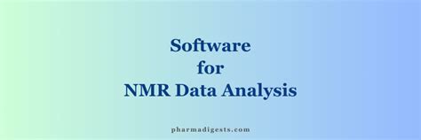A List Of Software For NMR Data Analysis Pharma Digests