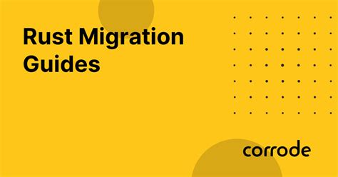 Rust Migration Guides Corrode Rust Consulting