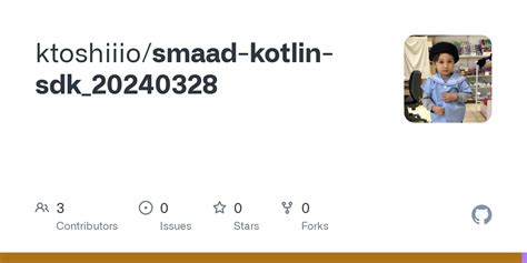 Github Ktoshiiiosmaad Kotlin Sdk20240328